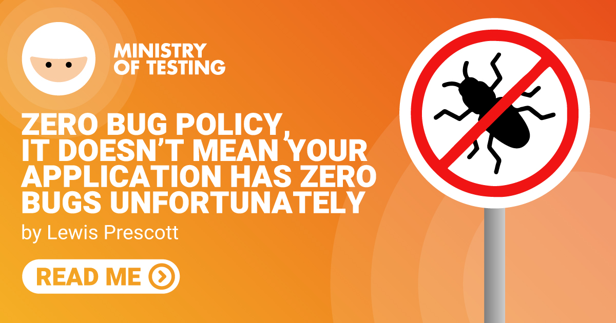 Zero Bug Policy: The Myths And The Reality | Ministry of Testing