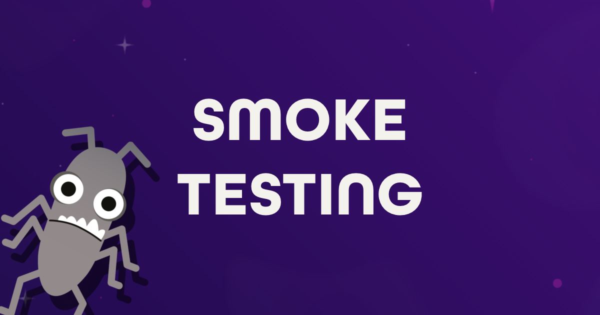 Smoke testing | Ministry of Testing