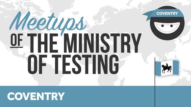 Coventry Meetup Ministry Of Testing