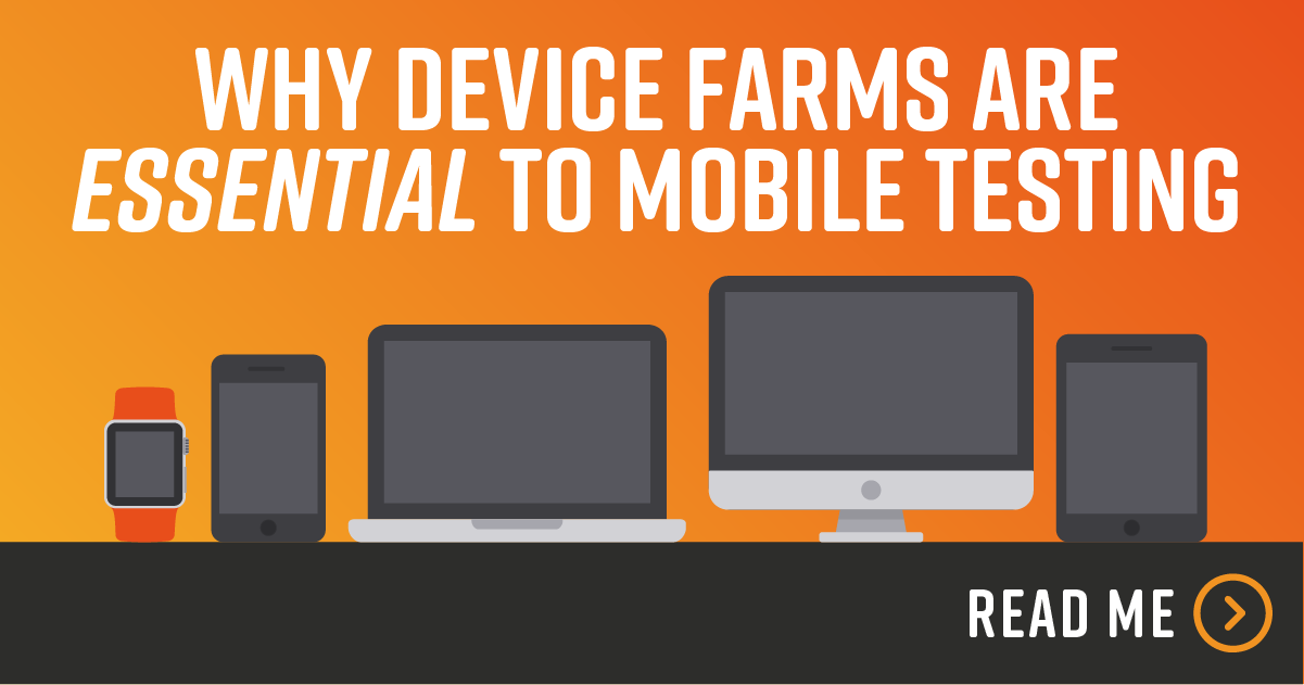 A Must For Mobile Testing: Device Farms | Ministry of Testing