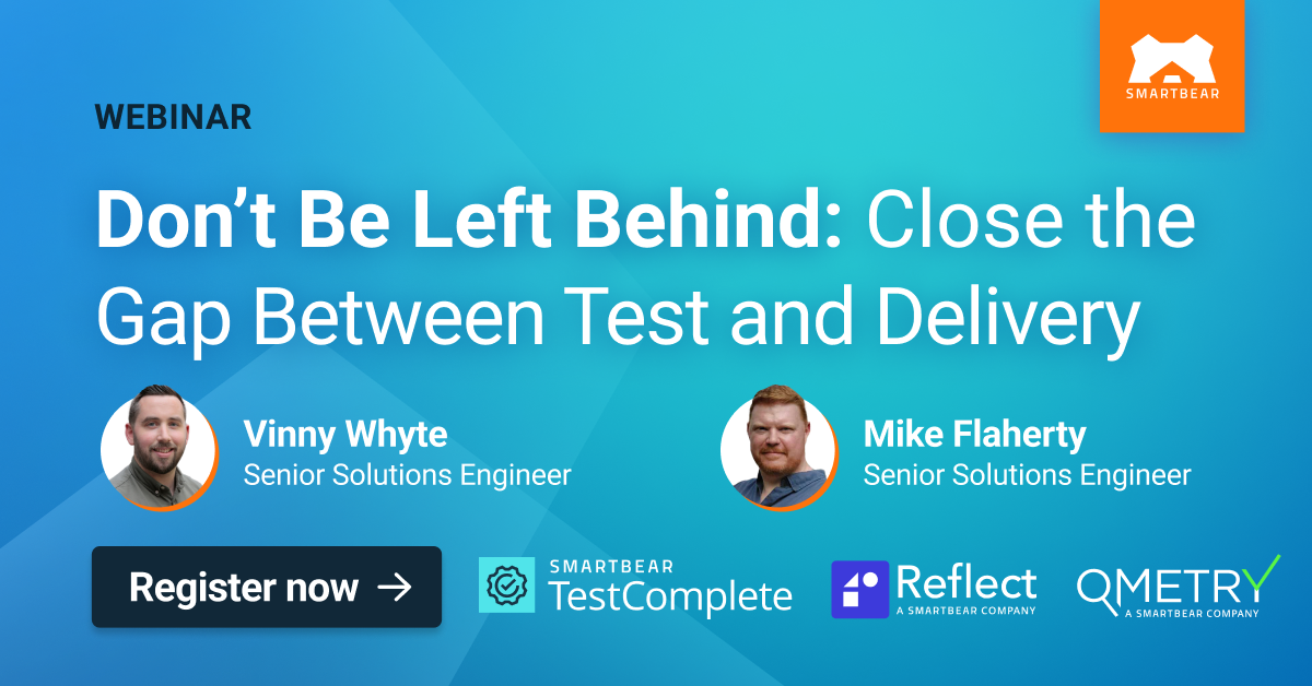 Don’t Be Left Behind: Close the Gap Between Test and Delivery ...