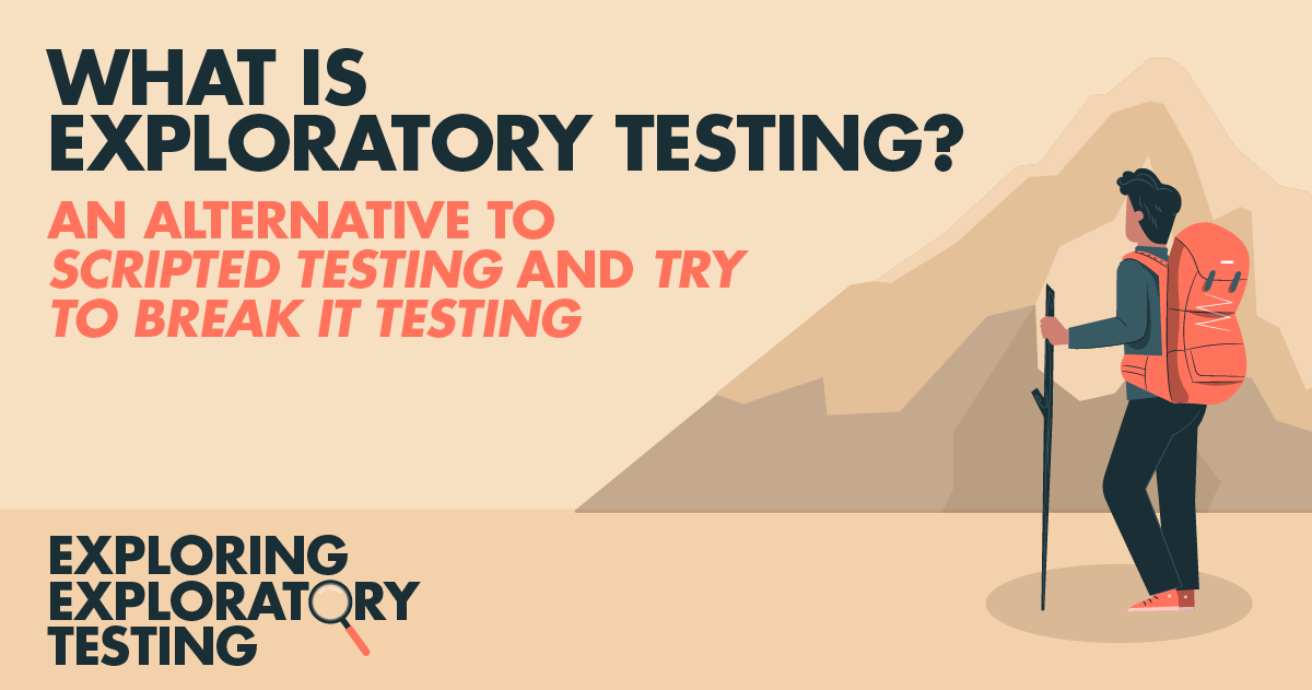 What Is Exploratory Testing An Alternative To Scripted Testing And 3431