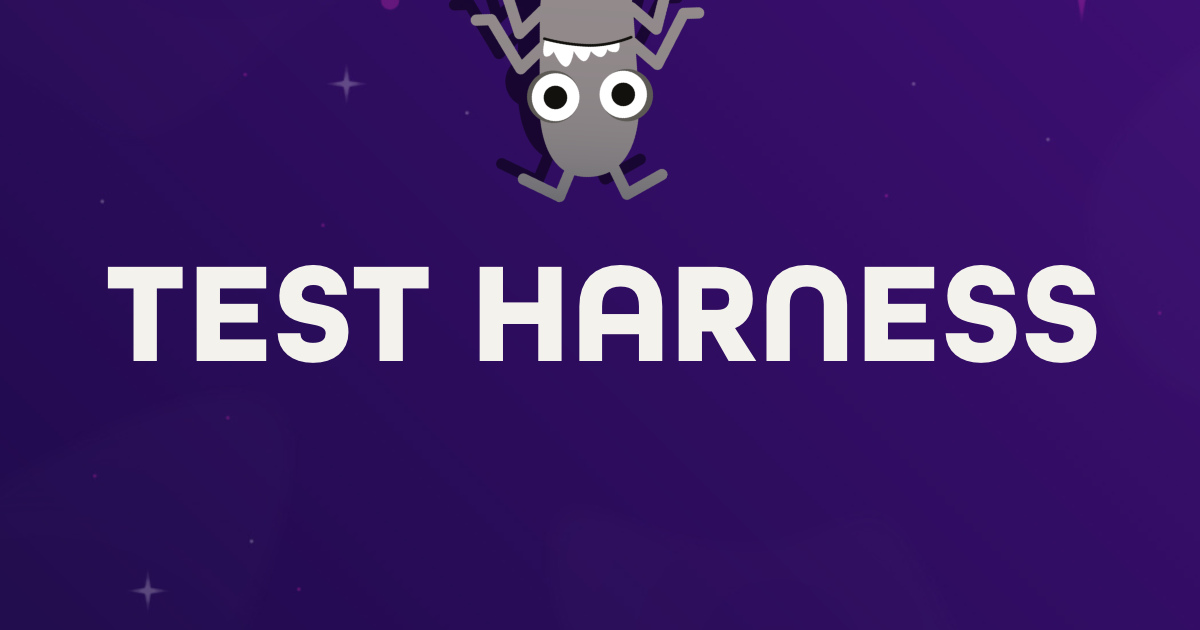 Test harness | Ministry of Testing