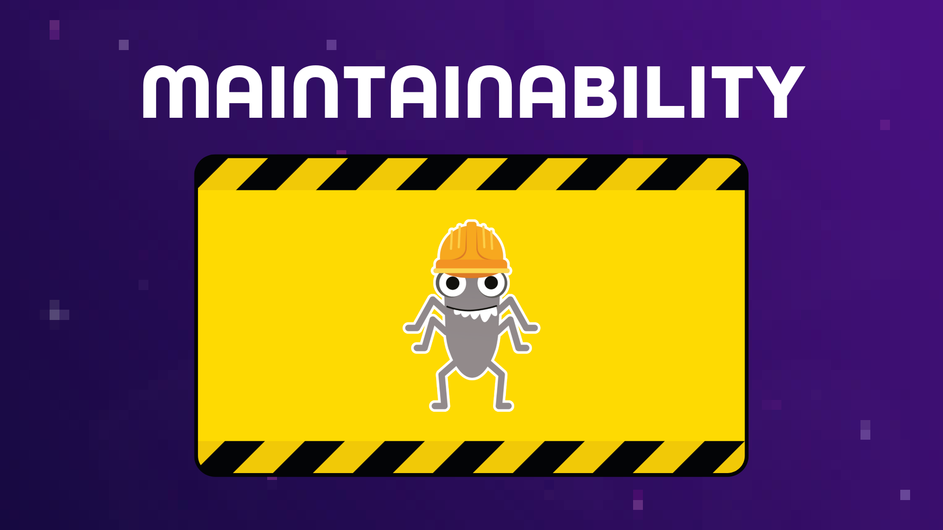 Maintainability | Ministry of Testing