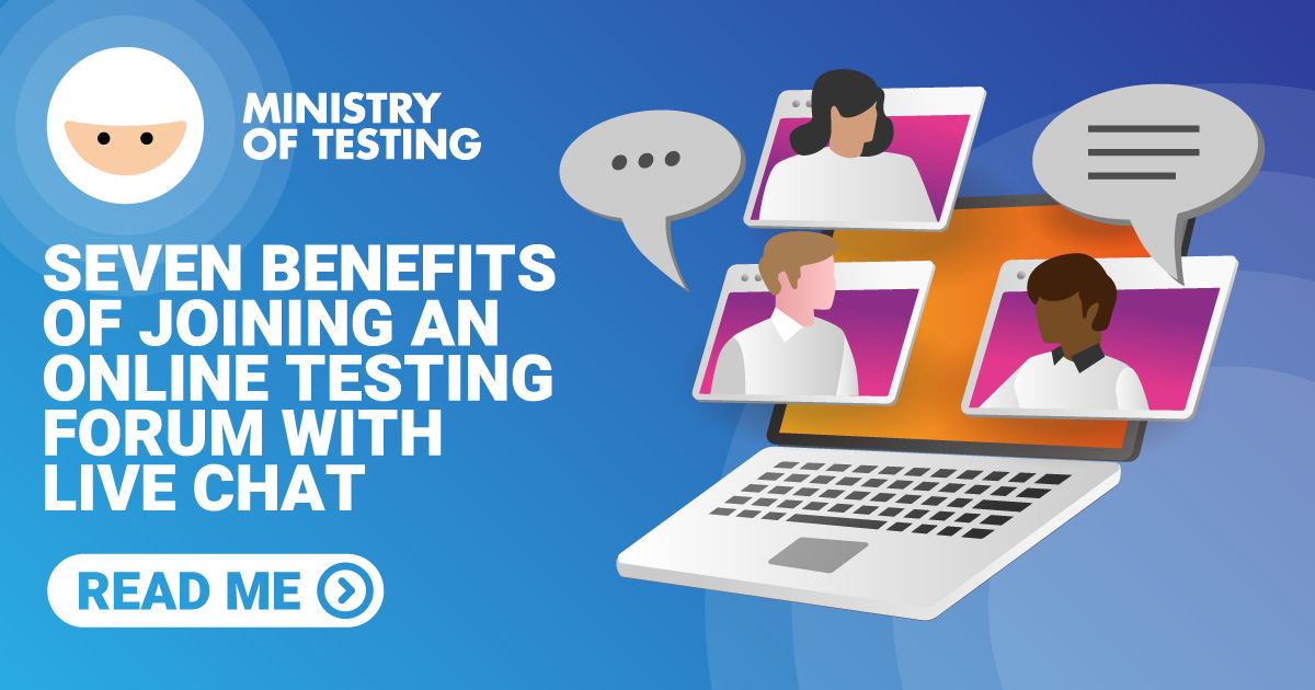 Seven Benefits of Joining an Online Testing Forum with Live Chat ...